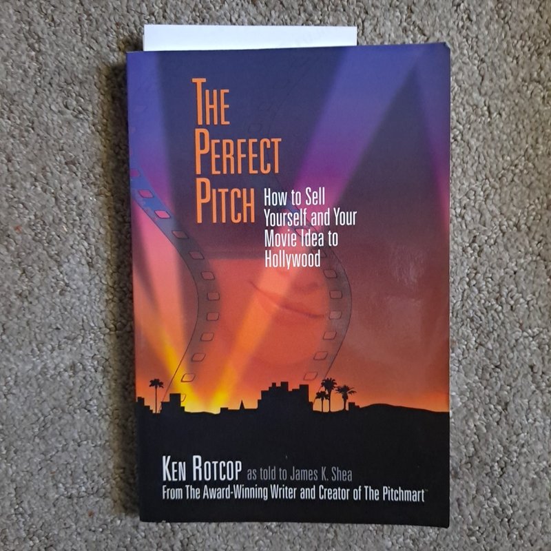 The Perfect Pitch by Ken Rotcop, James K. Shea