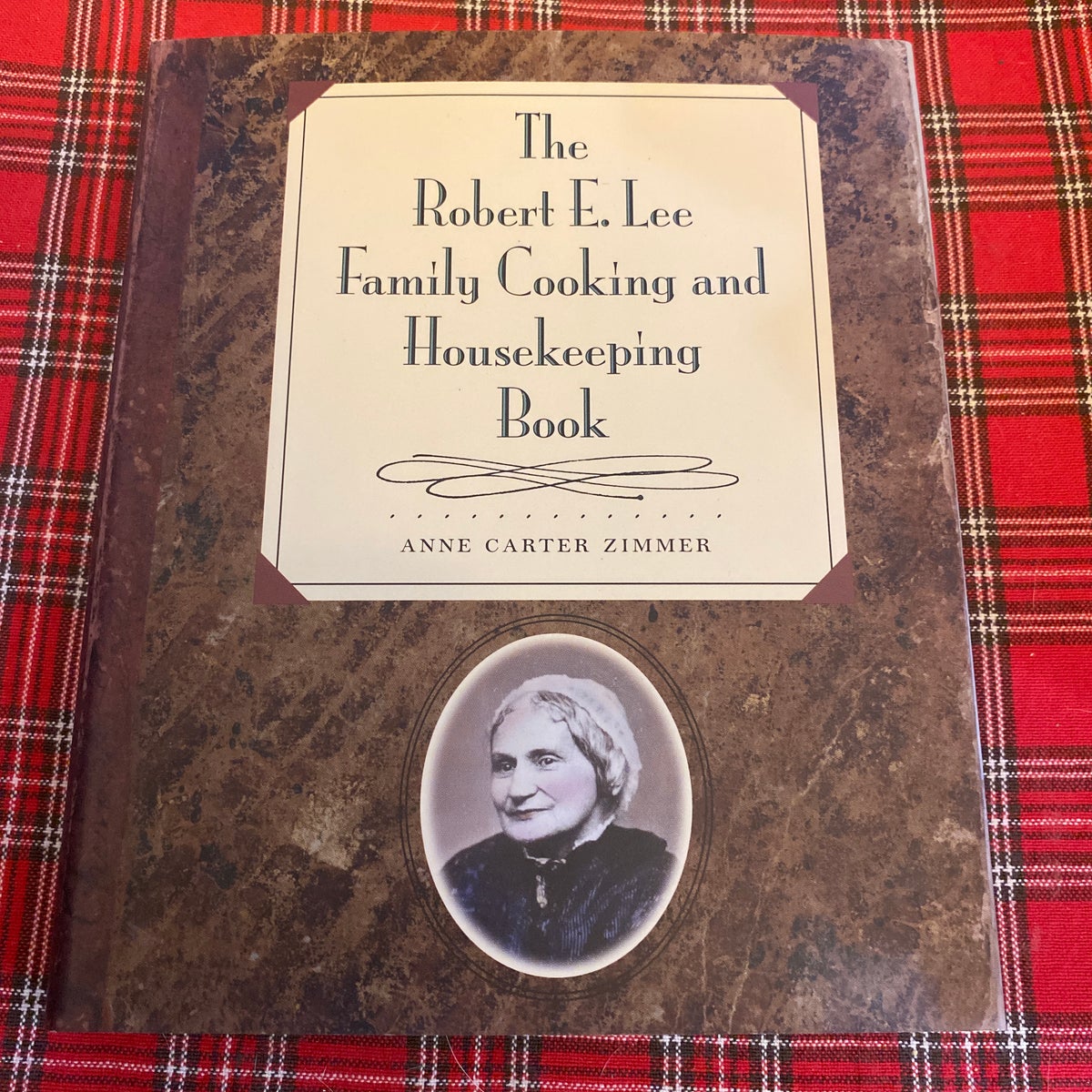 The Robert E. Lee Family Cooking and Housekeeping Book by Anne Carter ...