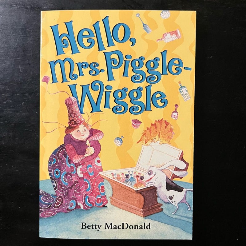 Hello, Mrs. Piggle-Wiggle by Betty MacDonald