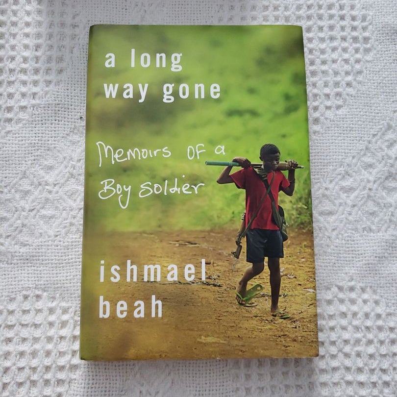 A Long Way Gone by Ishmael Beah