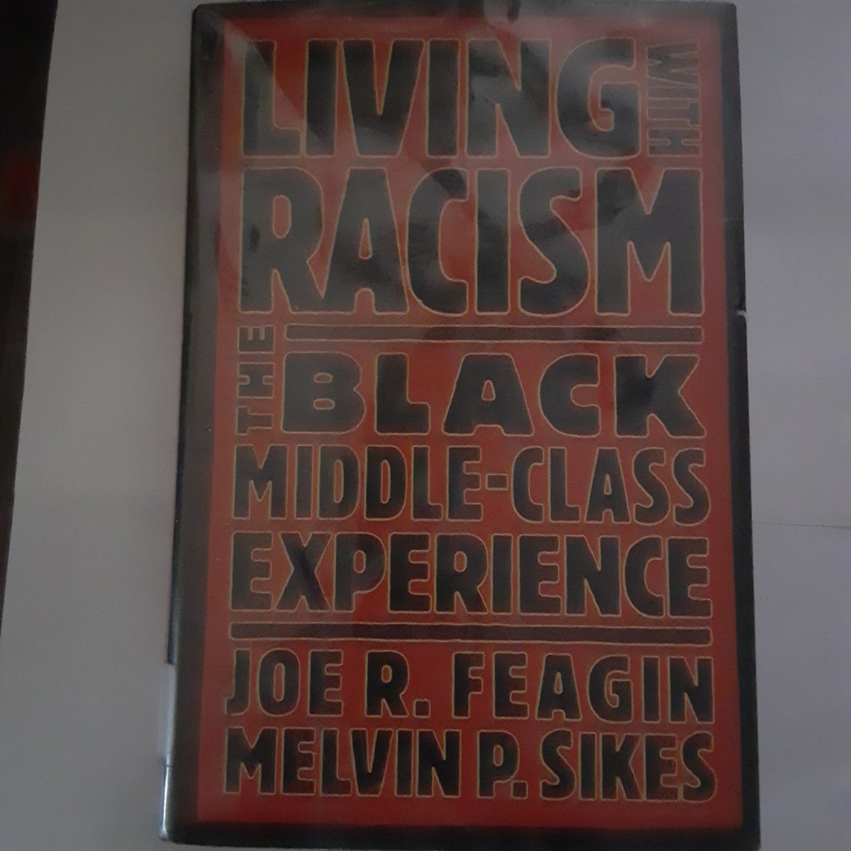 Living with Racism by Joseph R. Feagin, Melvin P. Sikes