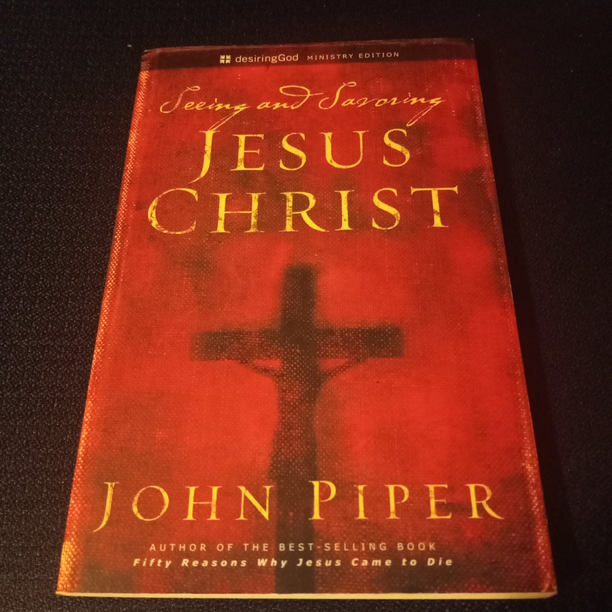 Seeing and Savoring Jesus Christ