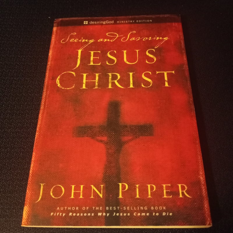 Seeing and Savoring Jesus Christ