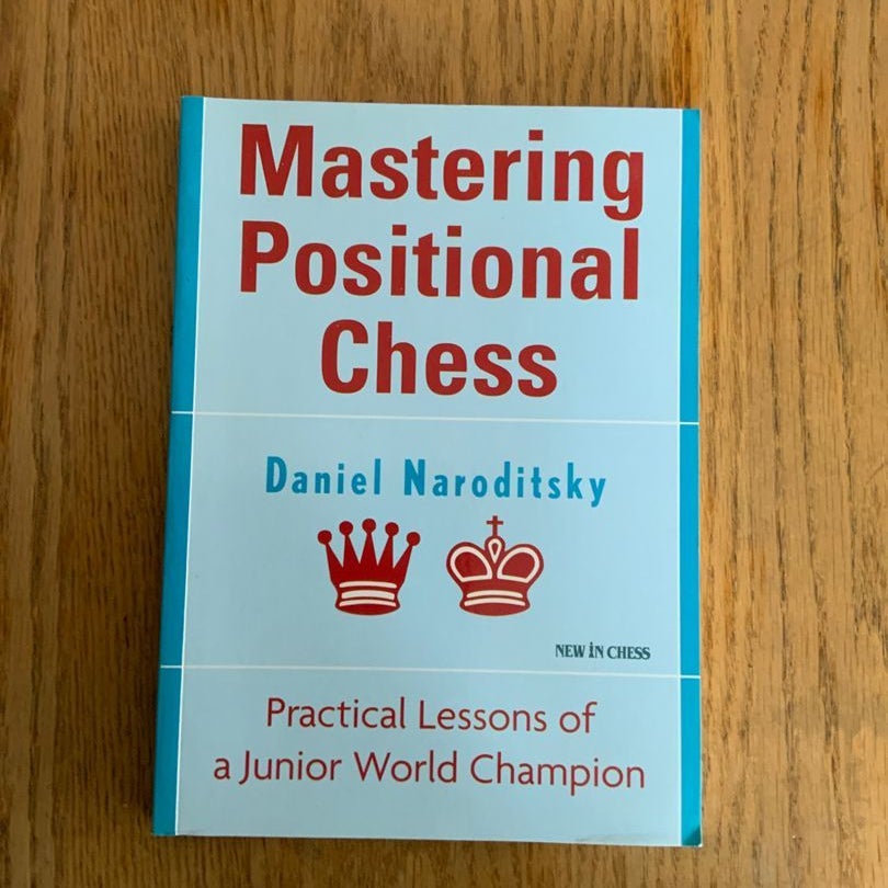 Mastering Positional Chess by Daniel Naroditsky