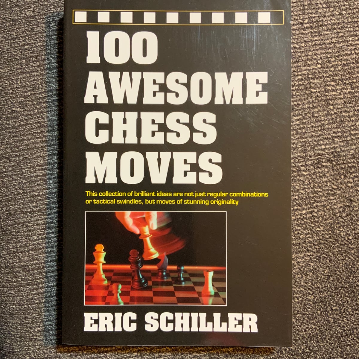 100 Awesome Chess Moves by Eric Schiller