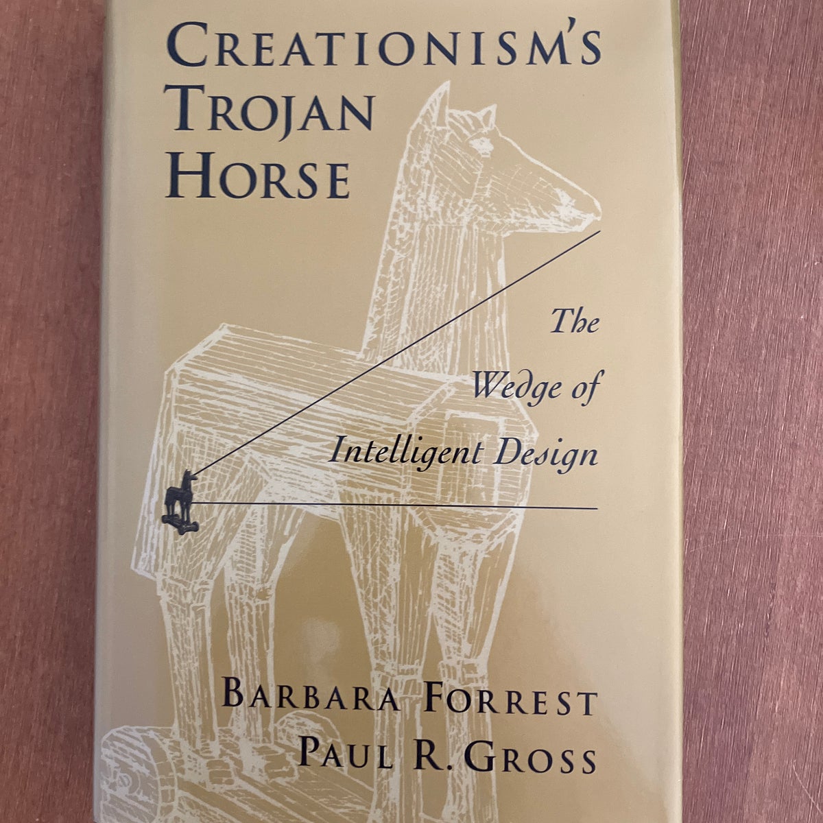 Creationism's Trojan Horse by Barbara Forrest, Paul R. Gross