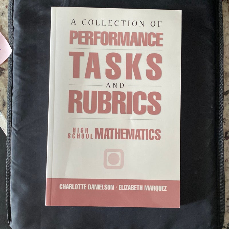 A Collection of Performance Tasks and Rubrics: High School Mathematics ... A Collection of Performance Tasks and Rubrics: High School Mathematics ...