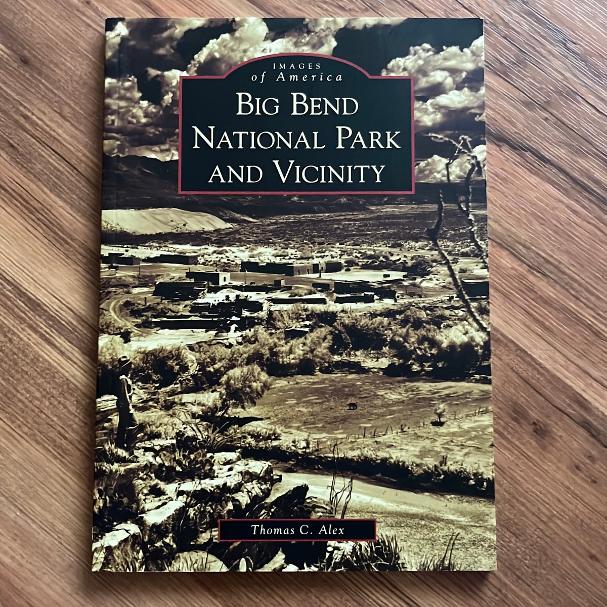 Big Bend National Park and Vicinity by Thomas C. Alex