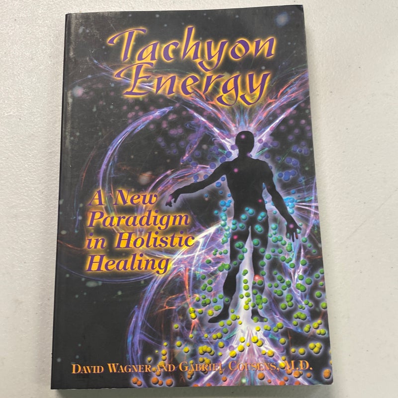 Tachyon Energy by Gabriel Cousens, David Wagner