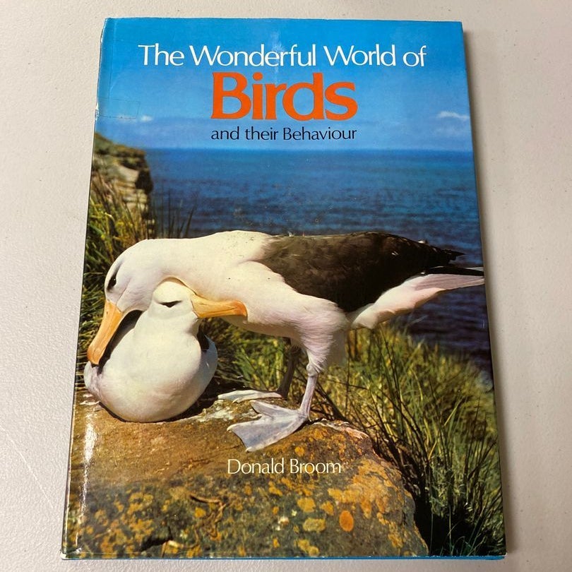 The Wonderful World of Birds and Their Behaviour by Donald Broom