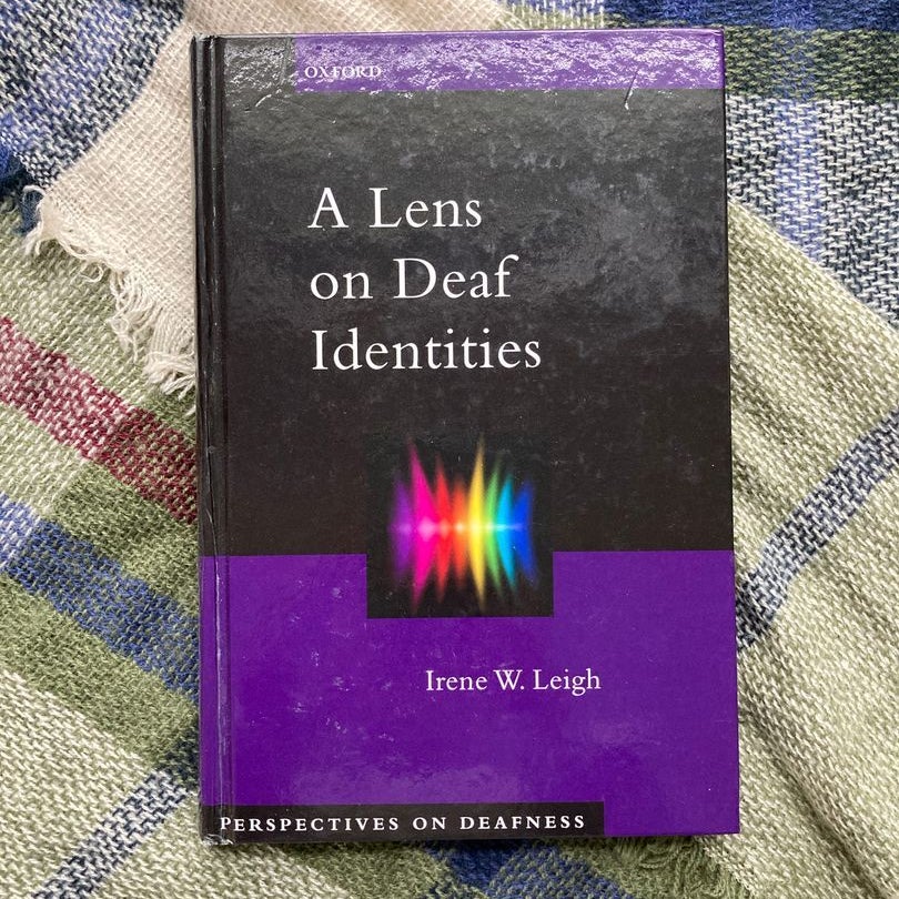 A Lens on Deaf Identities by Irene W. Leigh