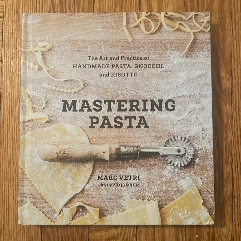 Mastering Pasta by Marc Vetri, David Joachim