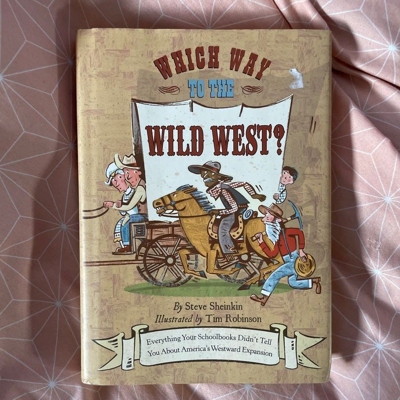 Which Way to the Wild West? by Steve Sheinkin