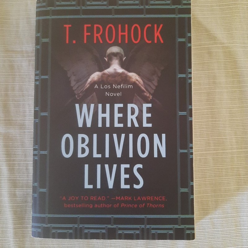 Where Oblivion Lives by T. Frohock