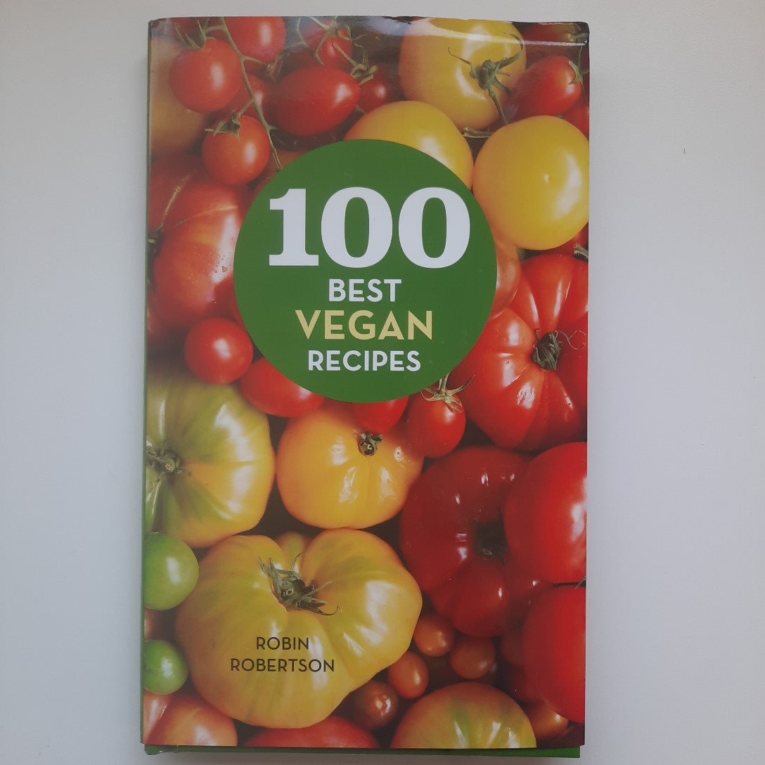 100 Best Vegan Recipes by Robin Robertson