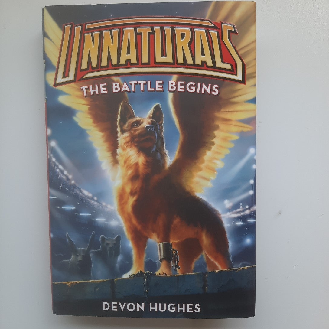 Unnaturals: the Battle Begins by Devon Hughes