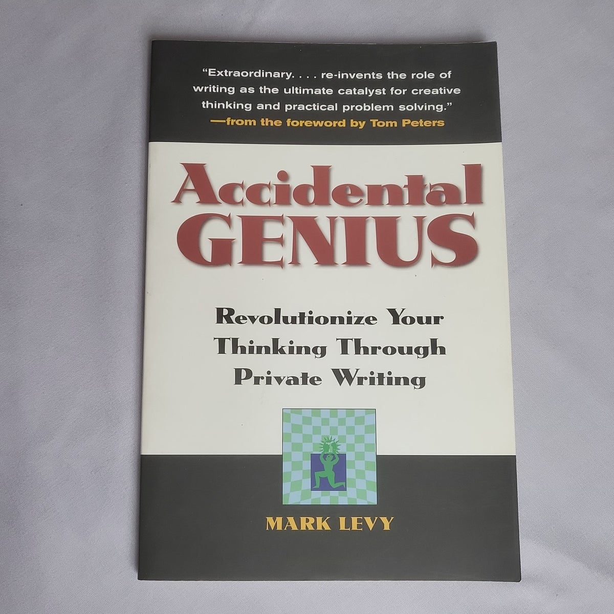 Accidental Genius by Mark Levy, Tom Peters