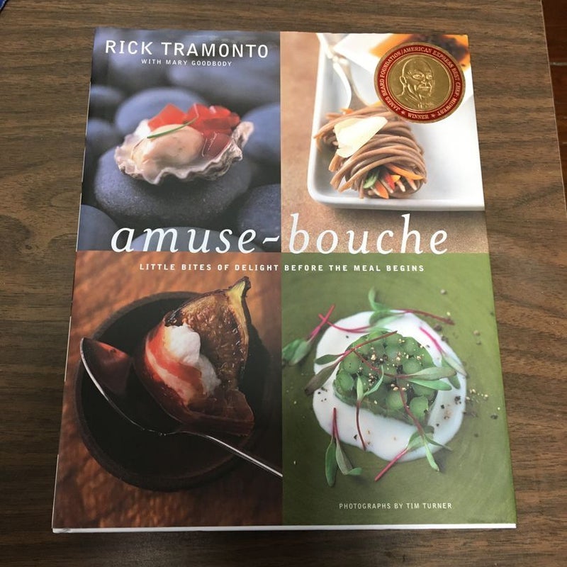 Amuse-Bouche by Rick Tramonto, Mary Goodbody, Tim Turner