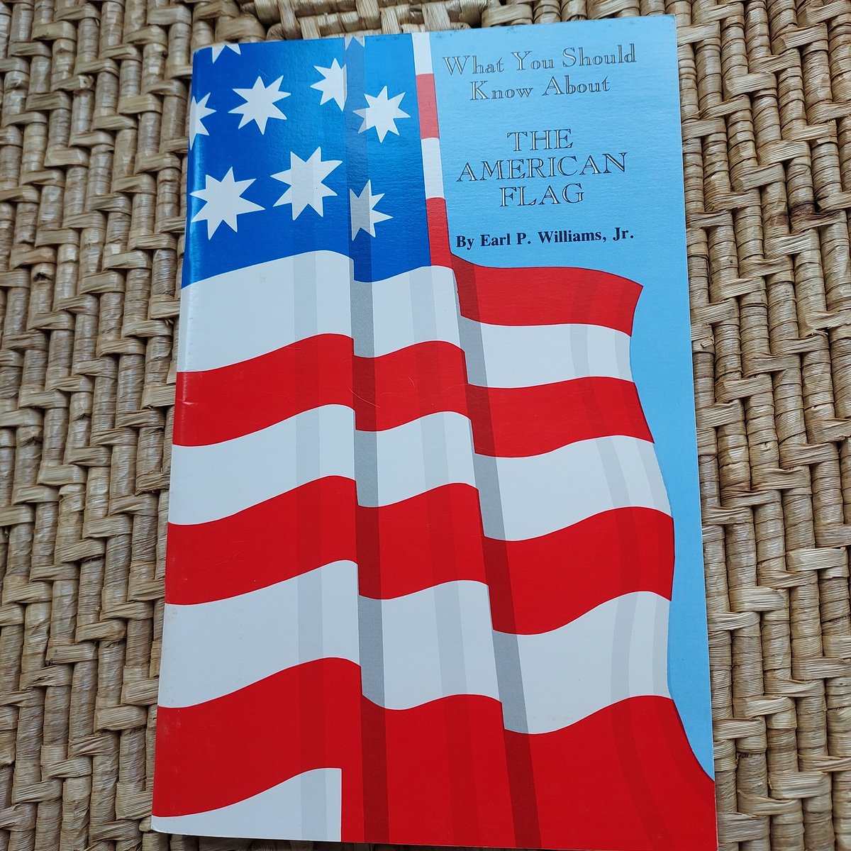 What You Should Know about the American Flag by Earl P. Williams, Scott ...