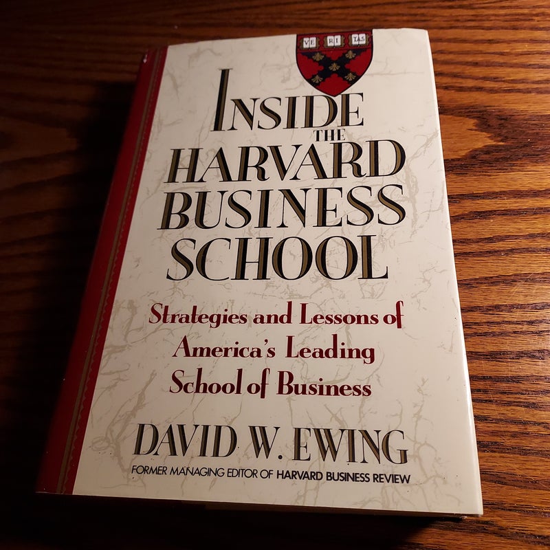Inside the Harvard Business School by David W. Ewing