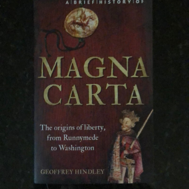 A Brief History of Magna Carta, 2nd Edition by Geoffrey Hindley
