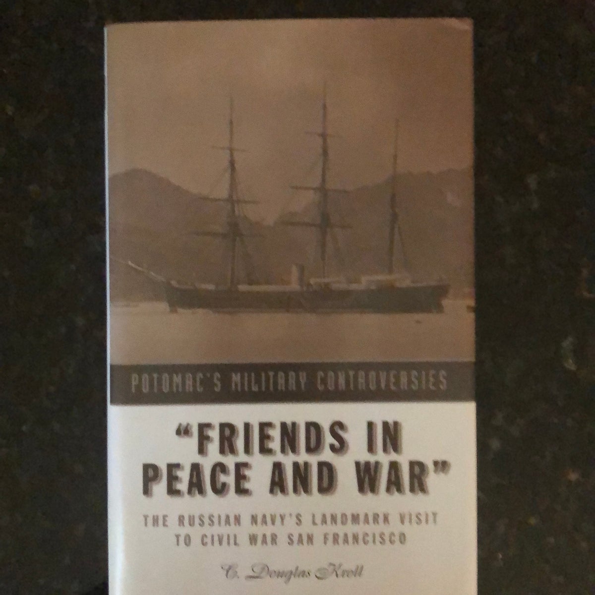Friends in Peace and War by C. Douglas Kroll