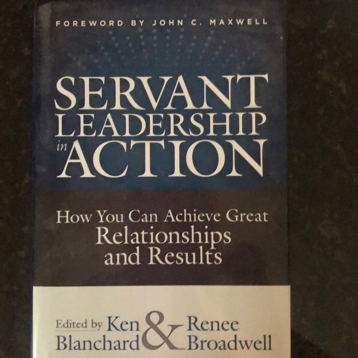 Servant Leadership in Action by John C. Maxwell