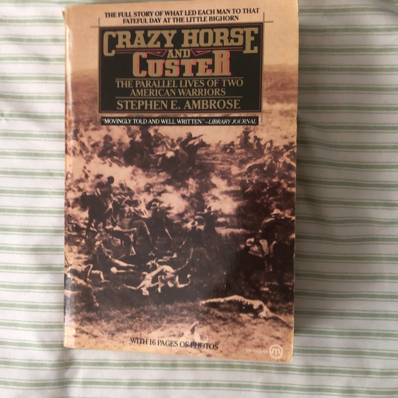 Crazy Horse and Custer by Stephen E. Ambrose