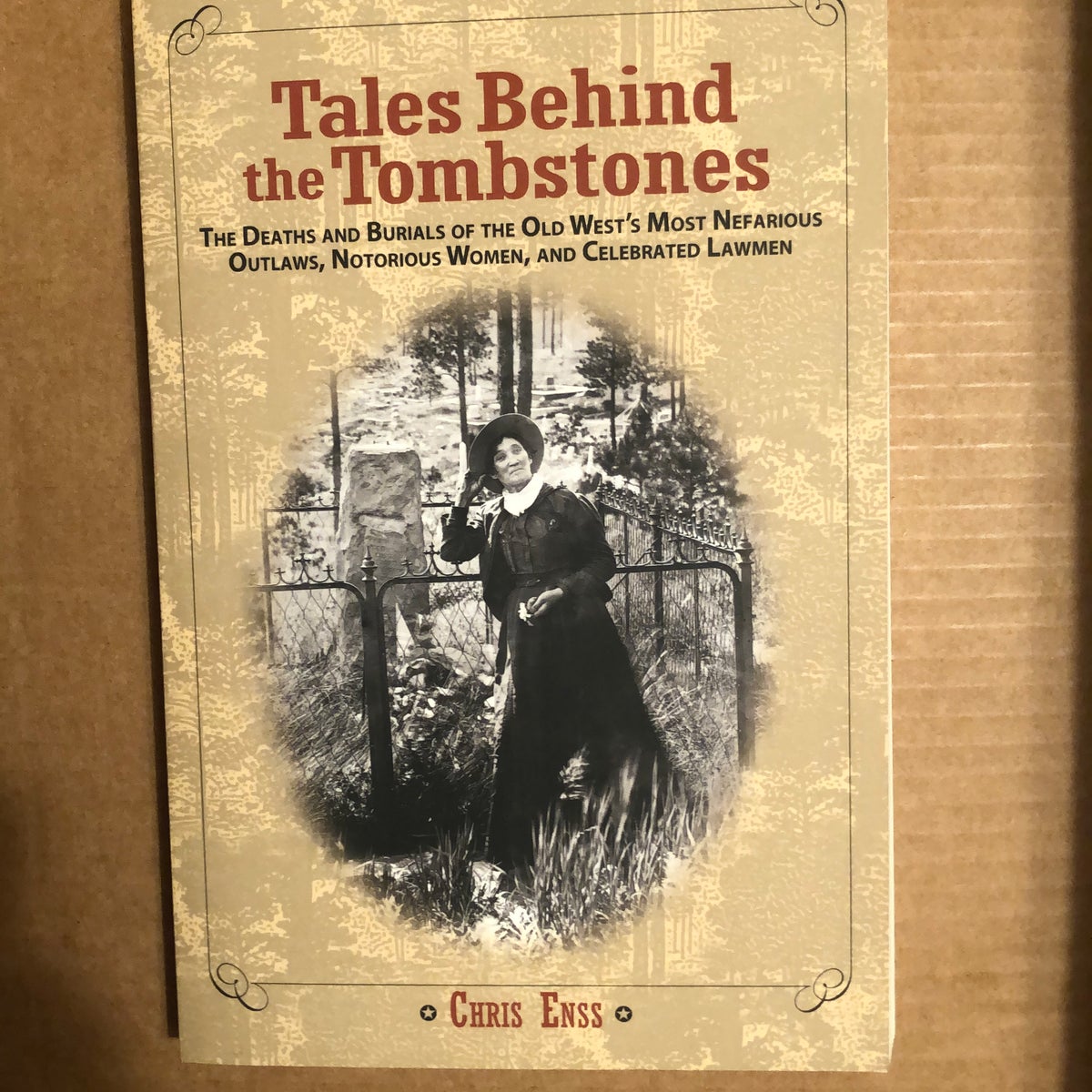 Tales Behind the Tombstones by Chris Enss