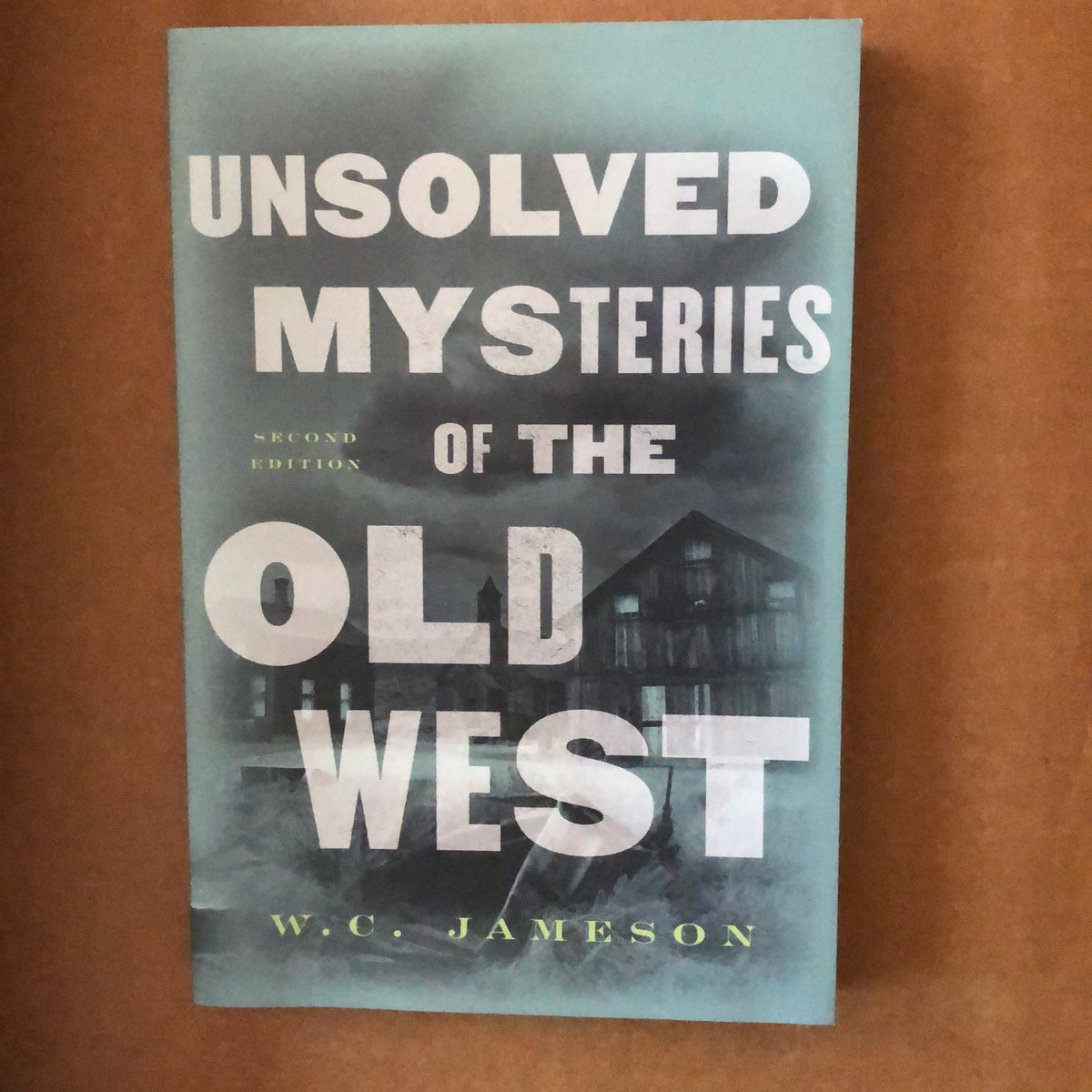 Unsolved Mysteries of Old West by W. C. Jameson