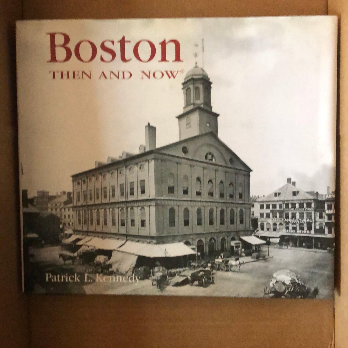 Boston Then and Now by Elizabeth McNulty, Patrick L. Kennedy, Todd Keith