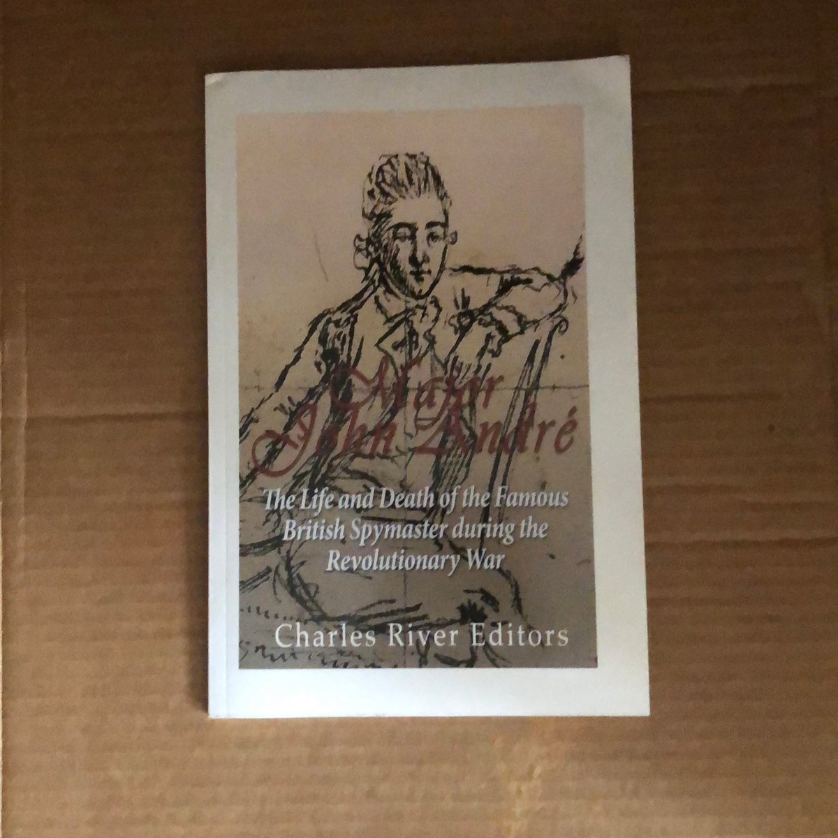 Major John André: the Life and Death of the Famous British Spymaster ...