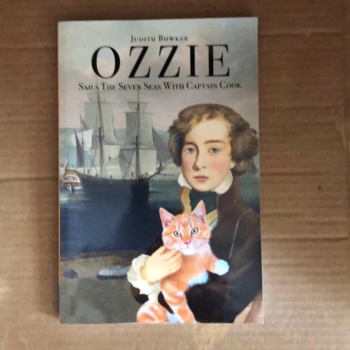 Ozzie Sails the Seven Seas with Captain Cook by Judith Bowker