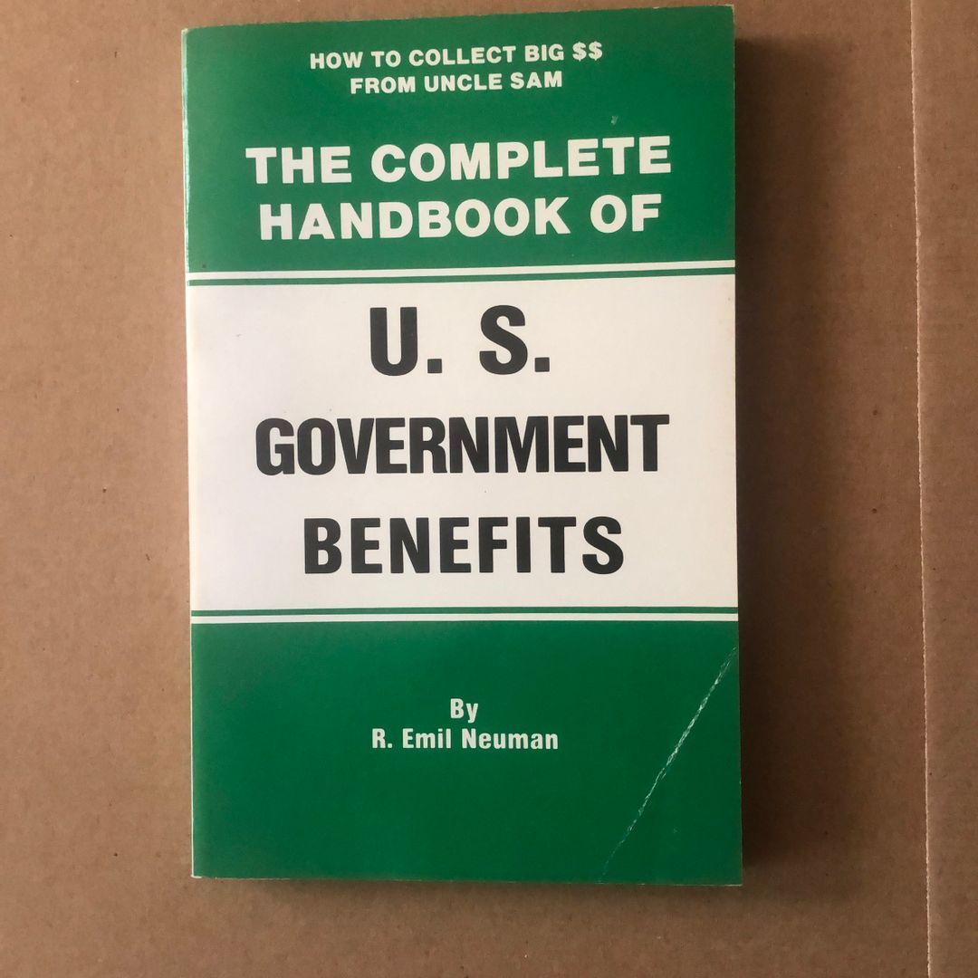 The Complete Handbook of US Government Benefits by R. Emil Neuman ...