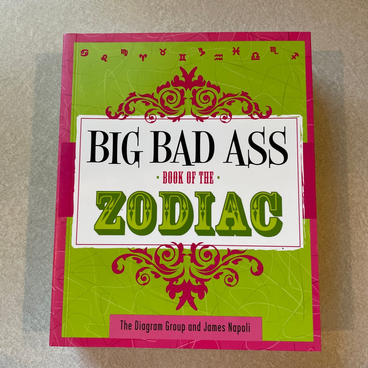 Big Bad Ass Book of the Zodiac by Diagram Group, James Napoli