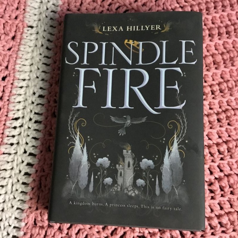 Spindle Fire by Lexa Hillyer