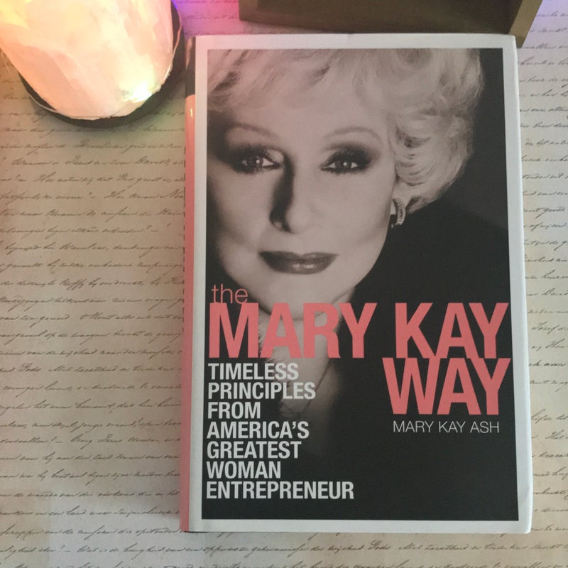 The Mary Kay Way by Mary Kay Ash, Mary Mary Kay Inc.