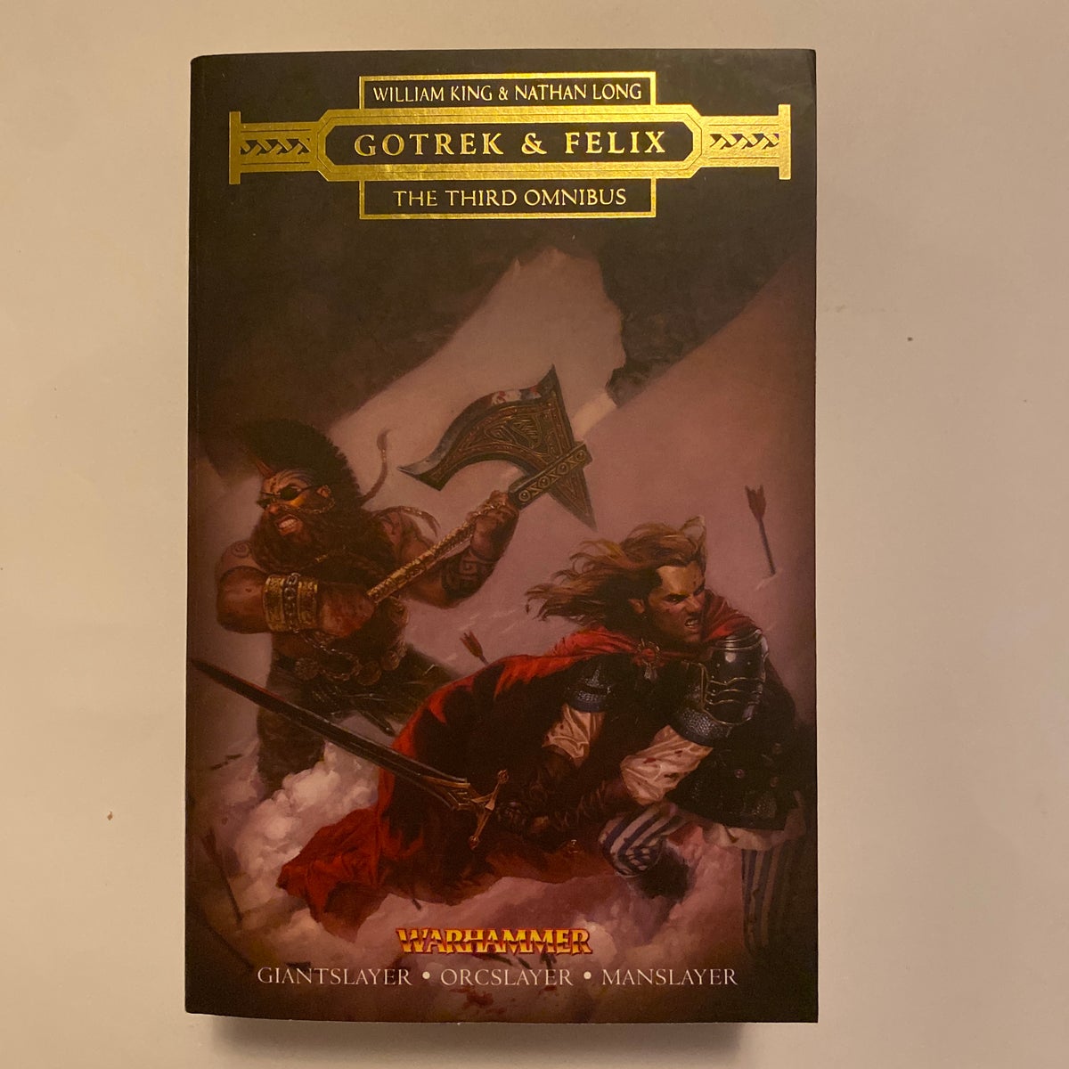 Gotrek and Felix : the Third Omnibus by William King, Nathan Long
