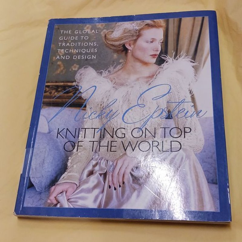 Nicky Epstein's Knitting on Top of the World by Nicky Epstein