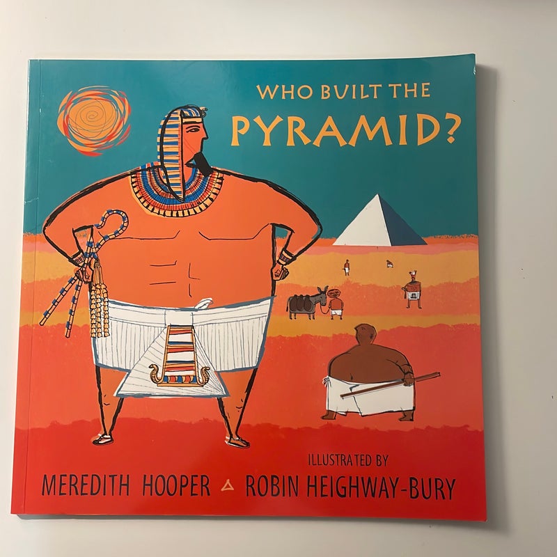 Who Built the Pyramid? by Meredith Hooper