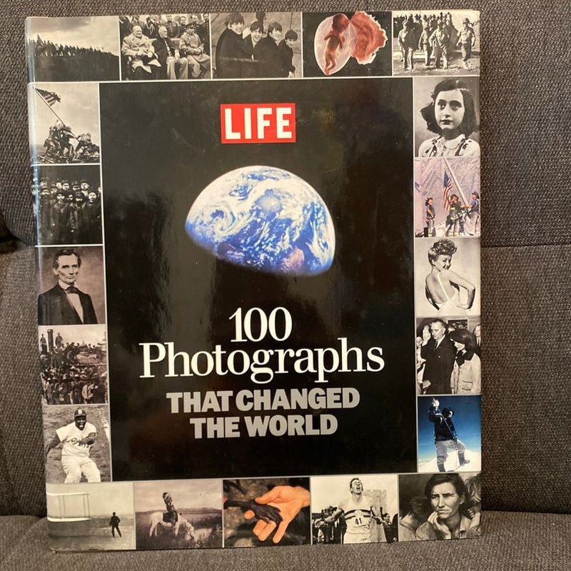 100 Photographs That Changed the World by Life Magazine Editors