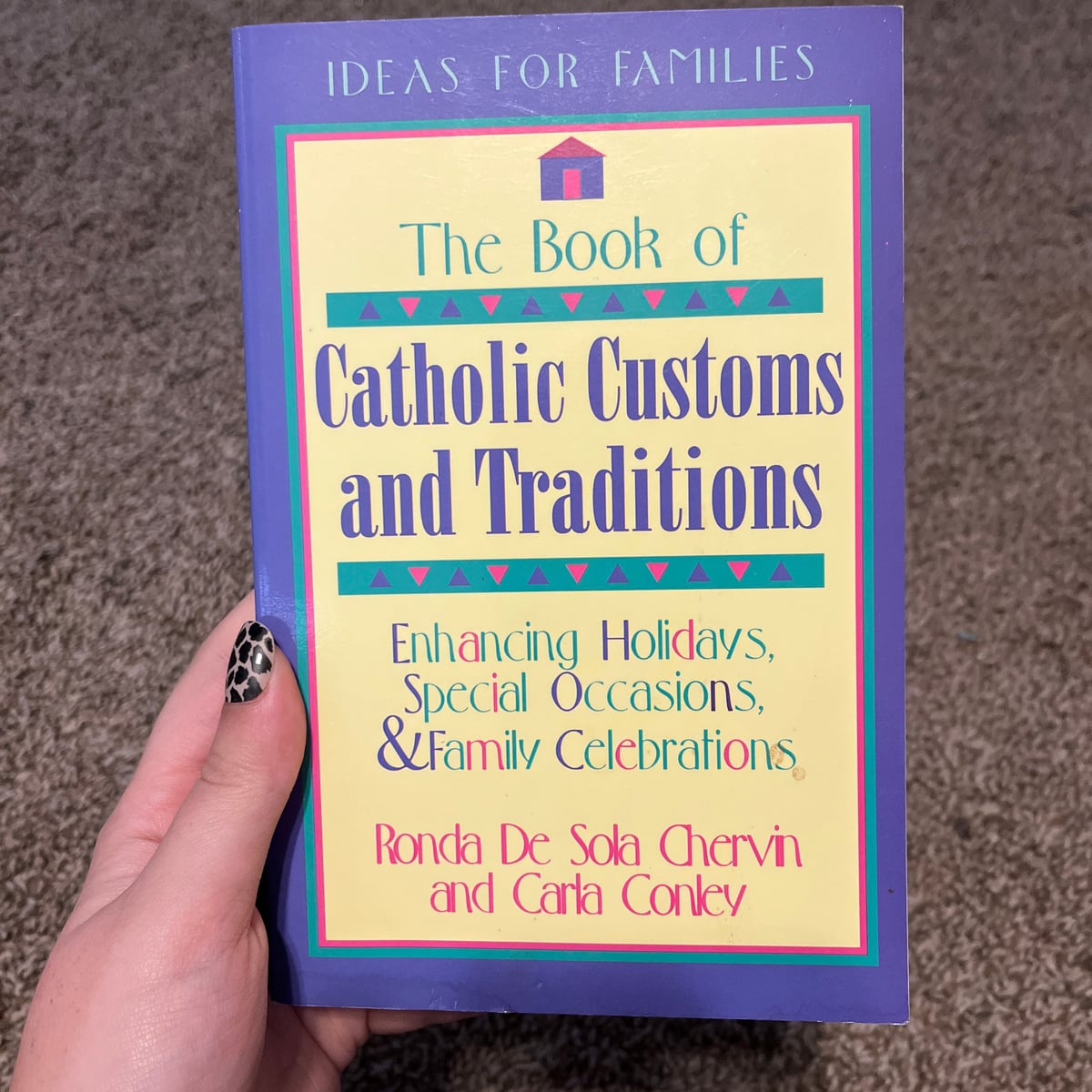 The Book of Catholic Customs and Traditions by Ronda De Sola Chervin ...