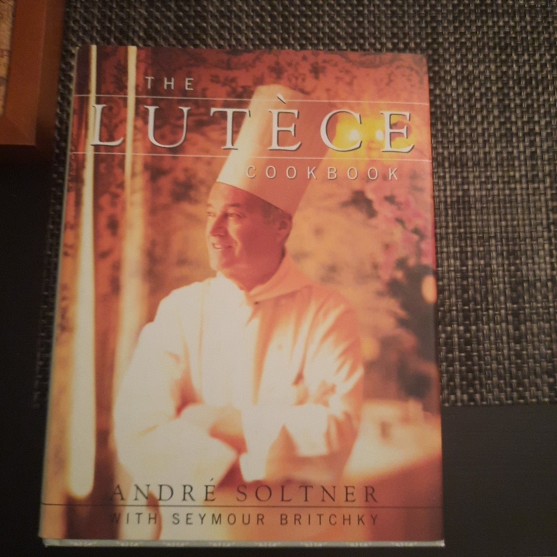 The Lutece Cookbook by Andre Soltner, Seymour Britchky