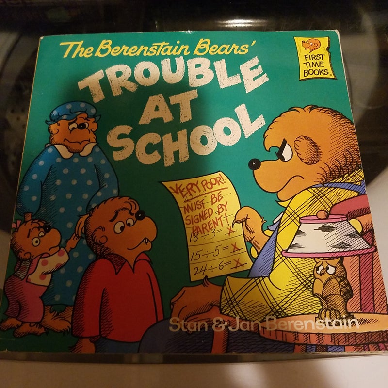 The Berenstain Bears and the Trouble at School by Stan Berenstain ...