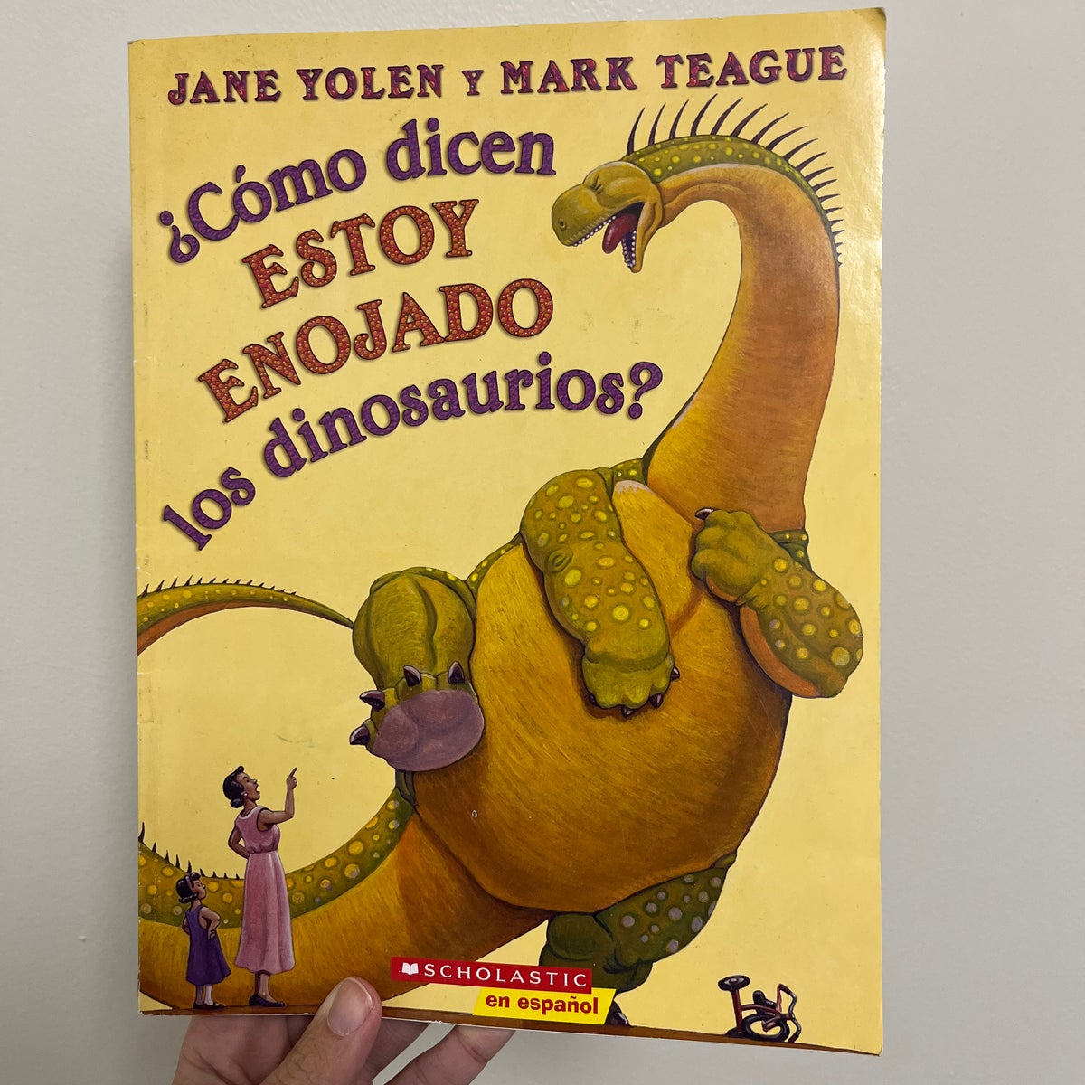 How Do Dinosaurs Say I'm Mad? by Jane Yolen