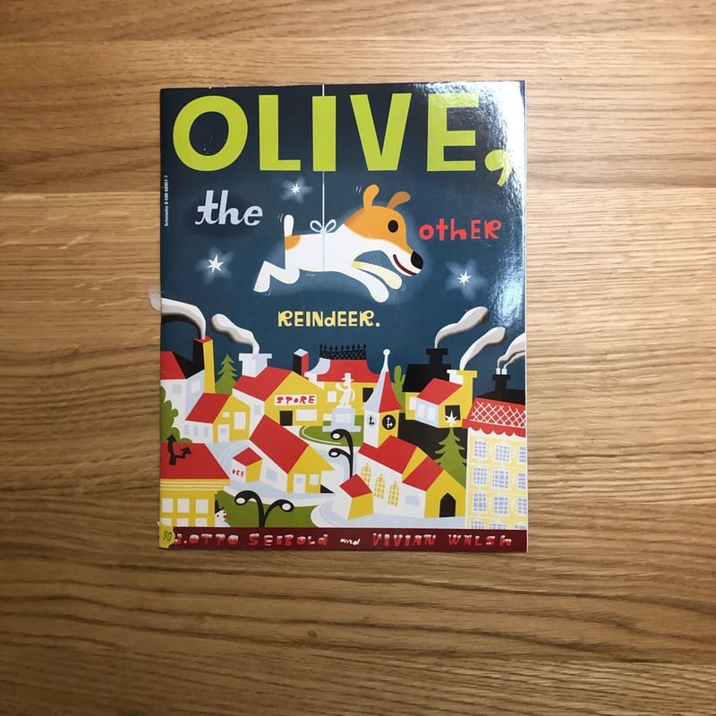 Olive, the other reindeer. by J.Otto Seibold and Vivian Walsh ...