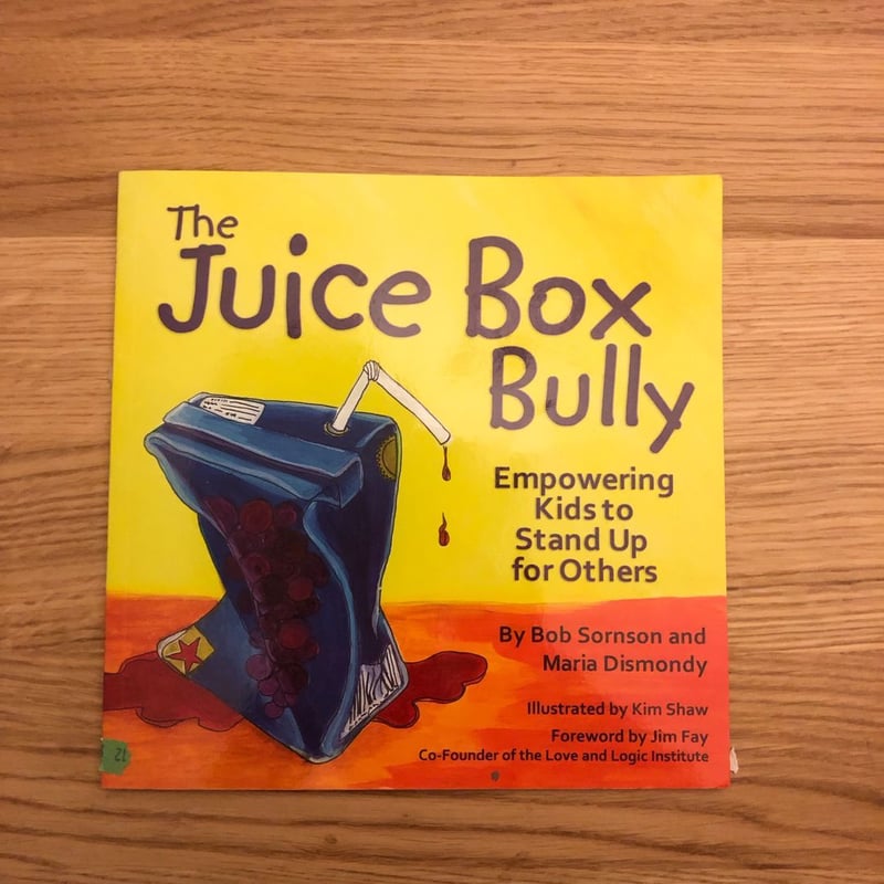 The Juice Bully by Bob Sornson and Maria Dismondy Illustrated by Kim ...