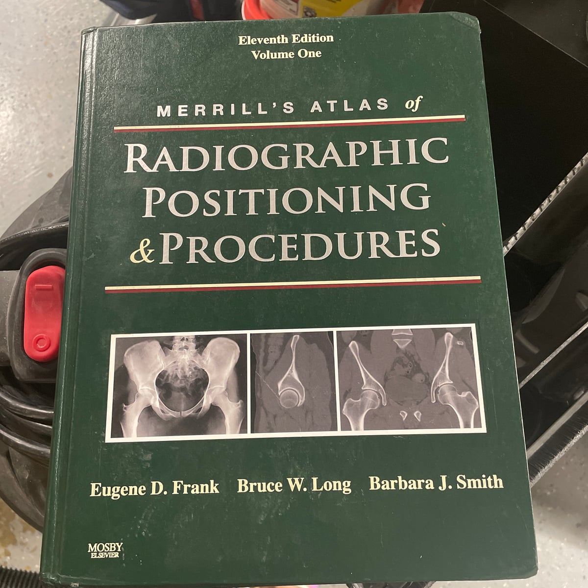 Merrill's Atlas of Radiographic Positioning and Procedures by Eugene D ...