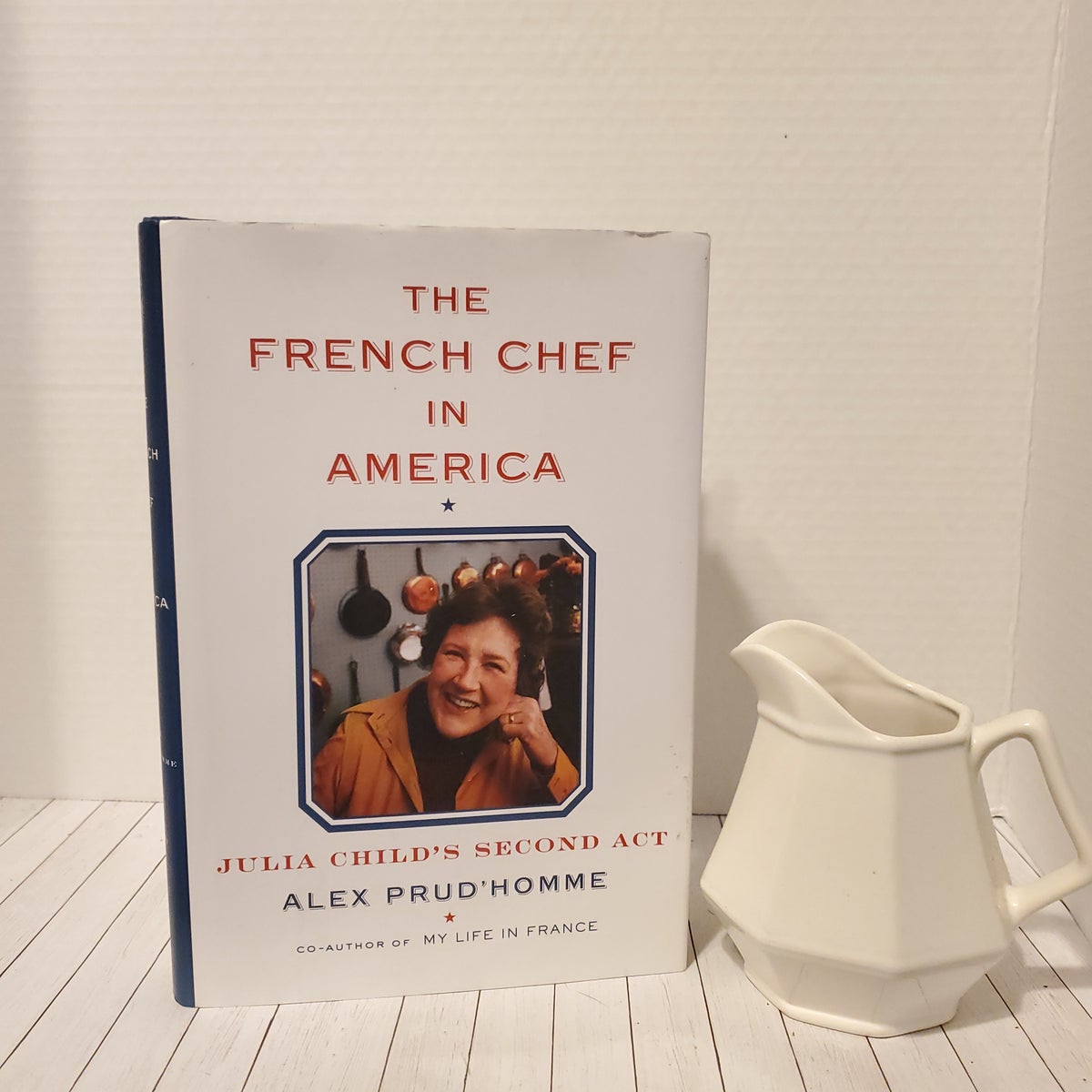 The French Chef in America by Alex Prud'homme, Hardcover | Pangobooks
