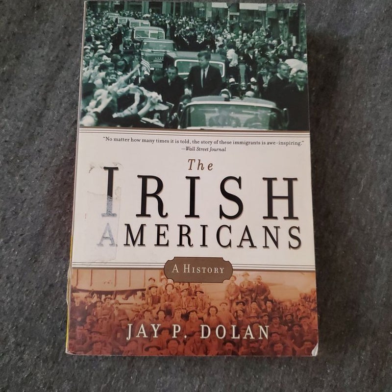 The Irish Americans by Jay P. Dolan, Paperback | Pangobooks